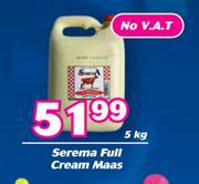 Special Serema Full Cream Maas-5Kg — www.guzzle.co.za