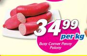 Special Busy Corner Penny polony-Per Kg — www.guzzle.co.za